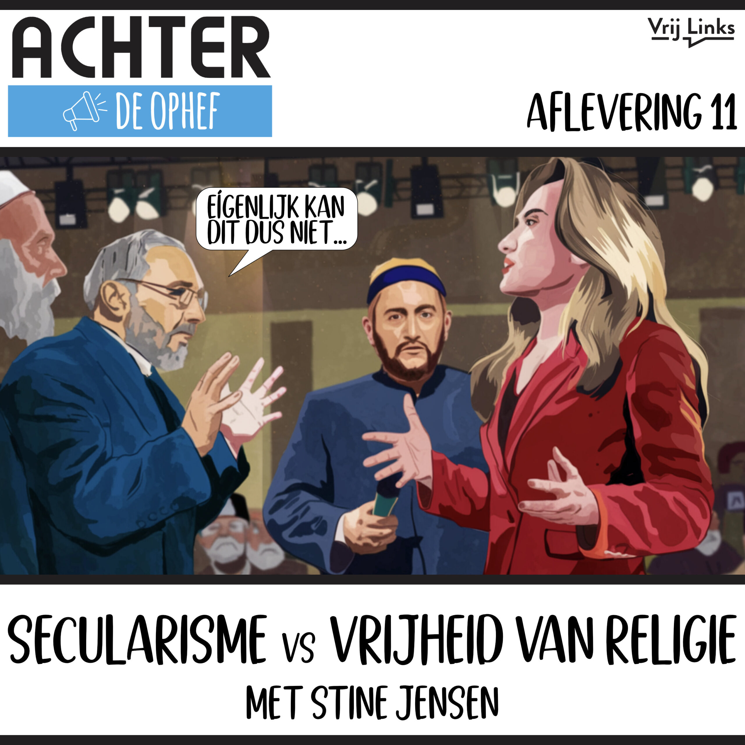 Achter de Ophef - Secularisme vs Vrijheid van Religie - Vrij Links
